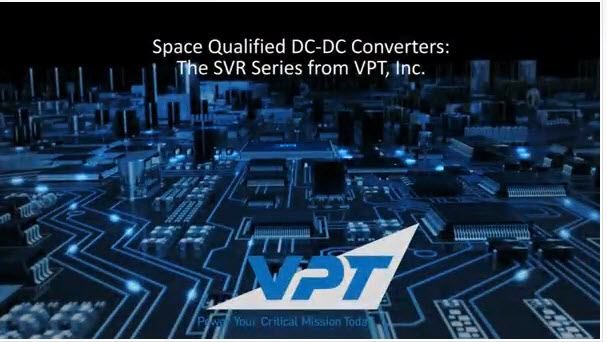 Space-Qualified DC-DC Converters - The SVR Series from VPT Inc | Military Aerospace