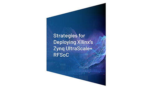 Strategies for Deploying Xilinx’s Zynq UltraScale+ RFSoC | Military ...