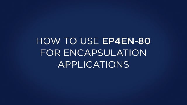How Do You Use EP4EN-80 for Potting & Encapsulation Applications ...